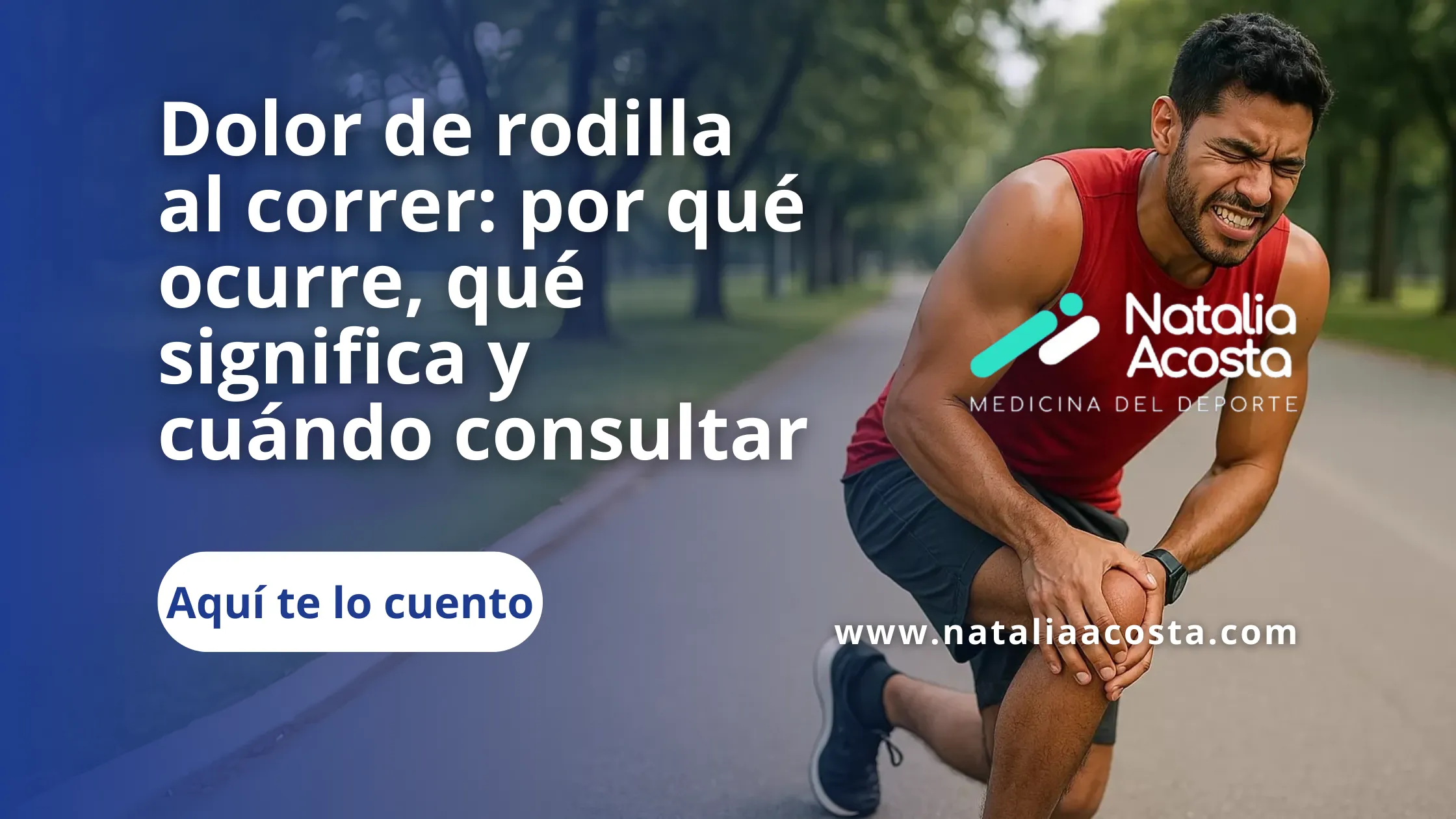 Dolor de rodilla al correr: causas, señales de alerta y qué hacer